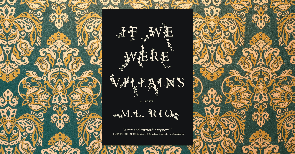 Becoming the Bard: A Review of If We Were Villains by M. L. Rio ...