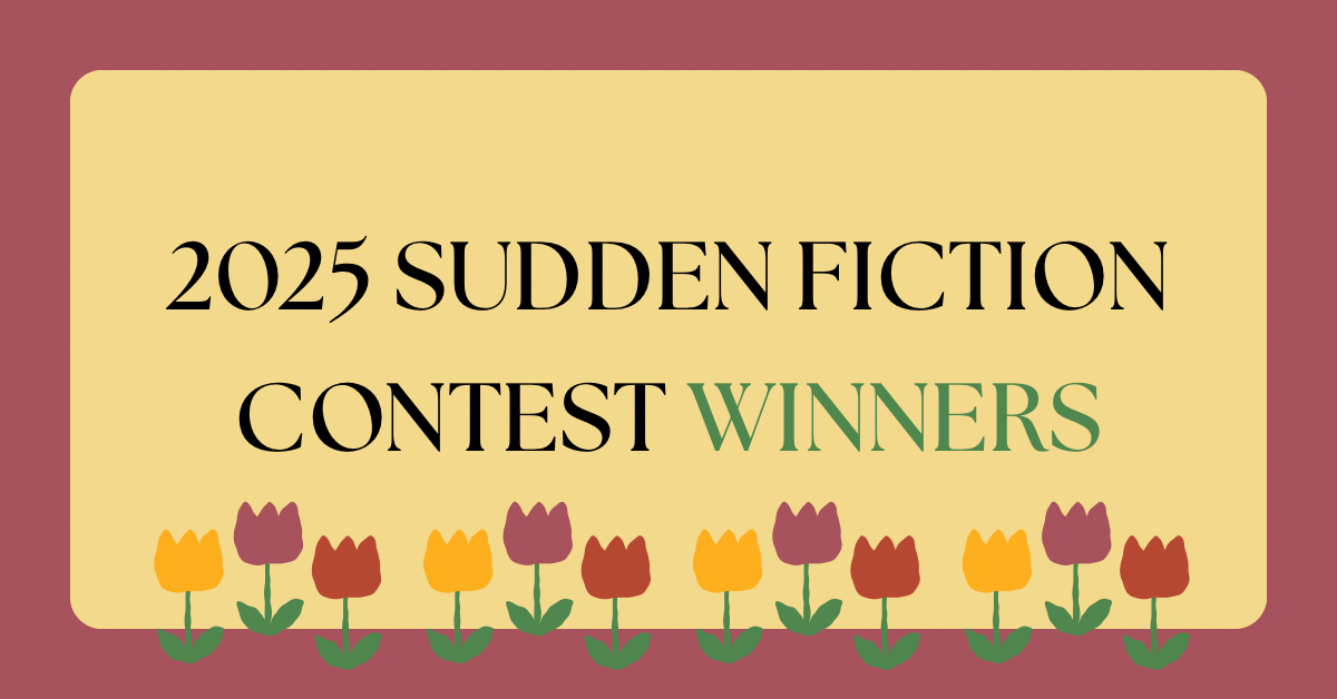 Sudden Fiction Contest 2025 Winners – Berkeley Fiction Review